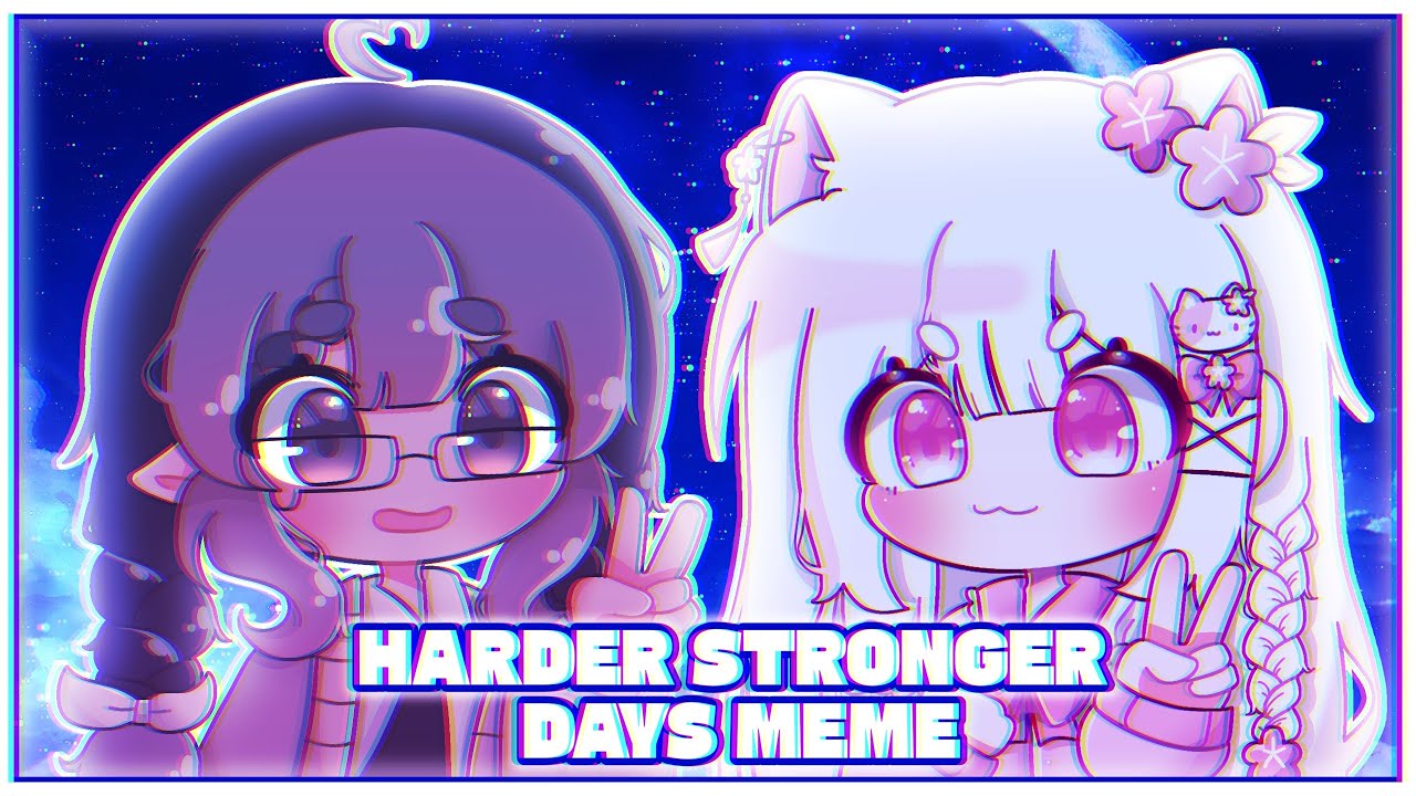️HARDER STRONGER MEME || Haruna × Grace || Gacha animation - YouTube