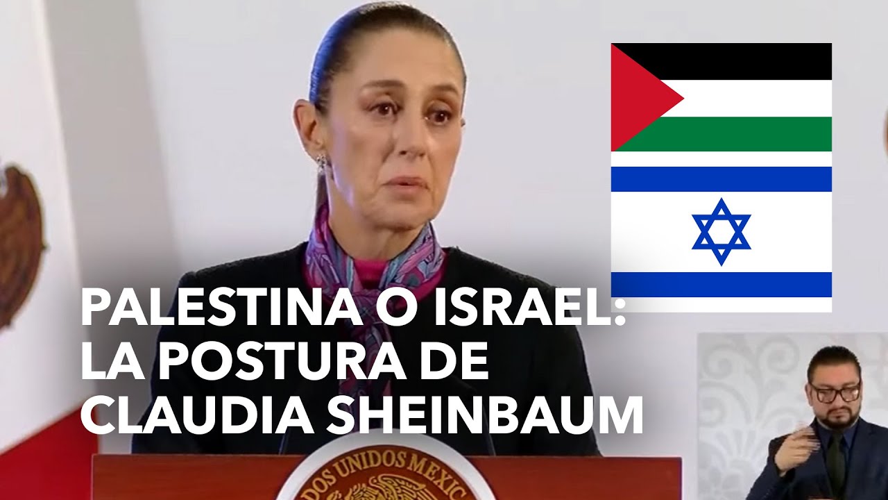 ¿Palestina o Israel?: La postura de Claudia Sheinbaum - YouTube