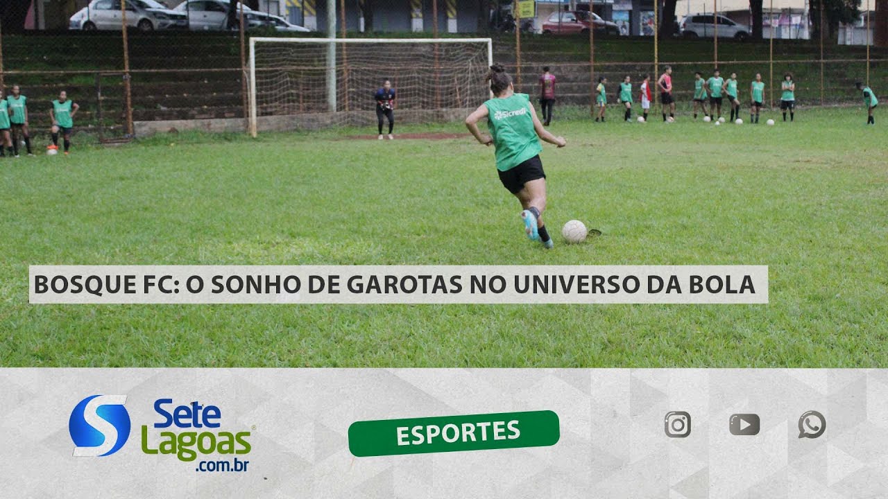 Bosque FC: o sonho de garotas no universo da bola - YouTube