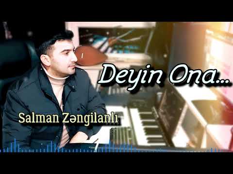 SALMAN ZENGİLANLİ - DEYİN ONA 2025 (OFFİCİAL AUDİO)