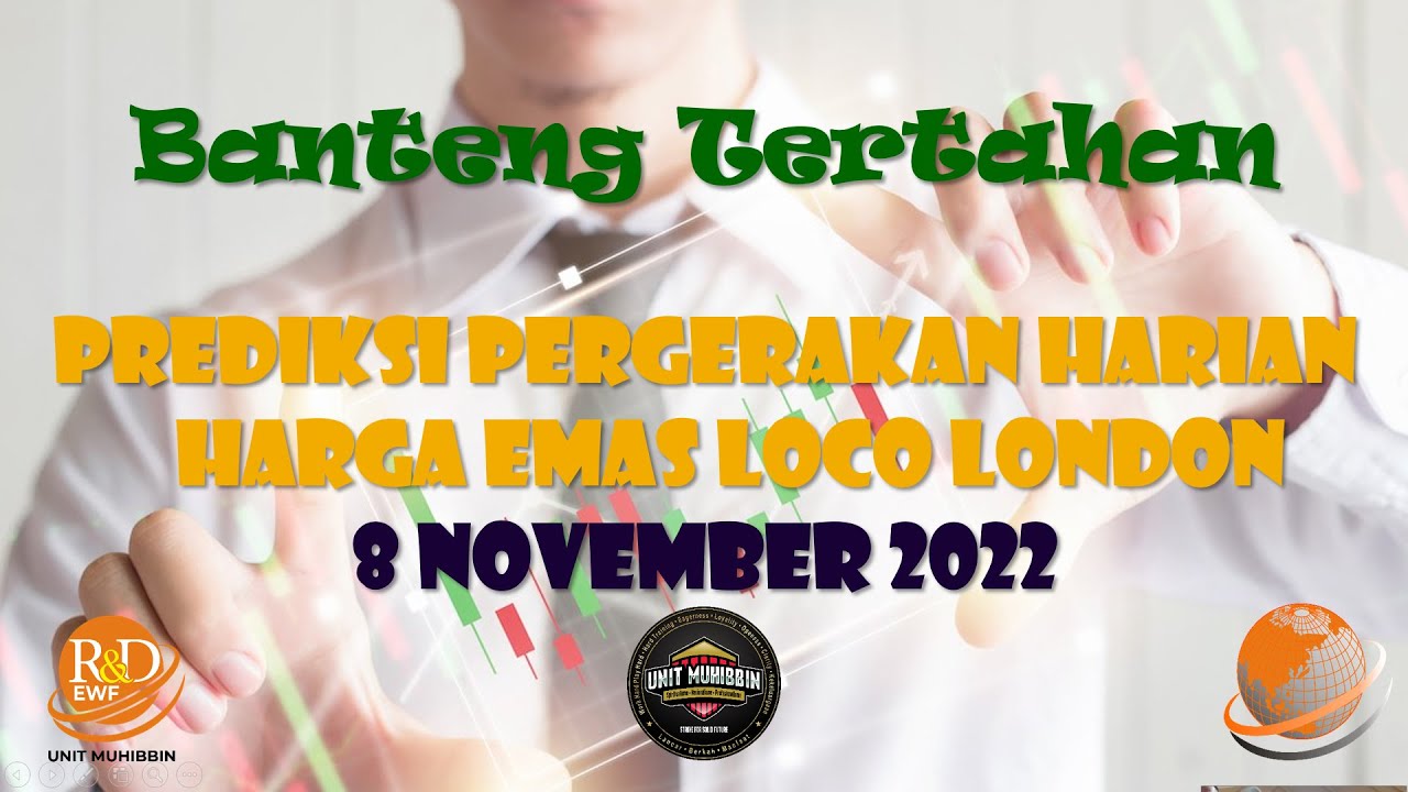 Prediksi harian pergerakan harga emas Loco London 8 November 2022 ...
