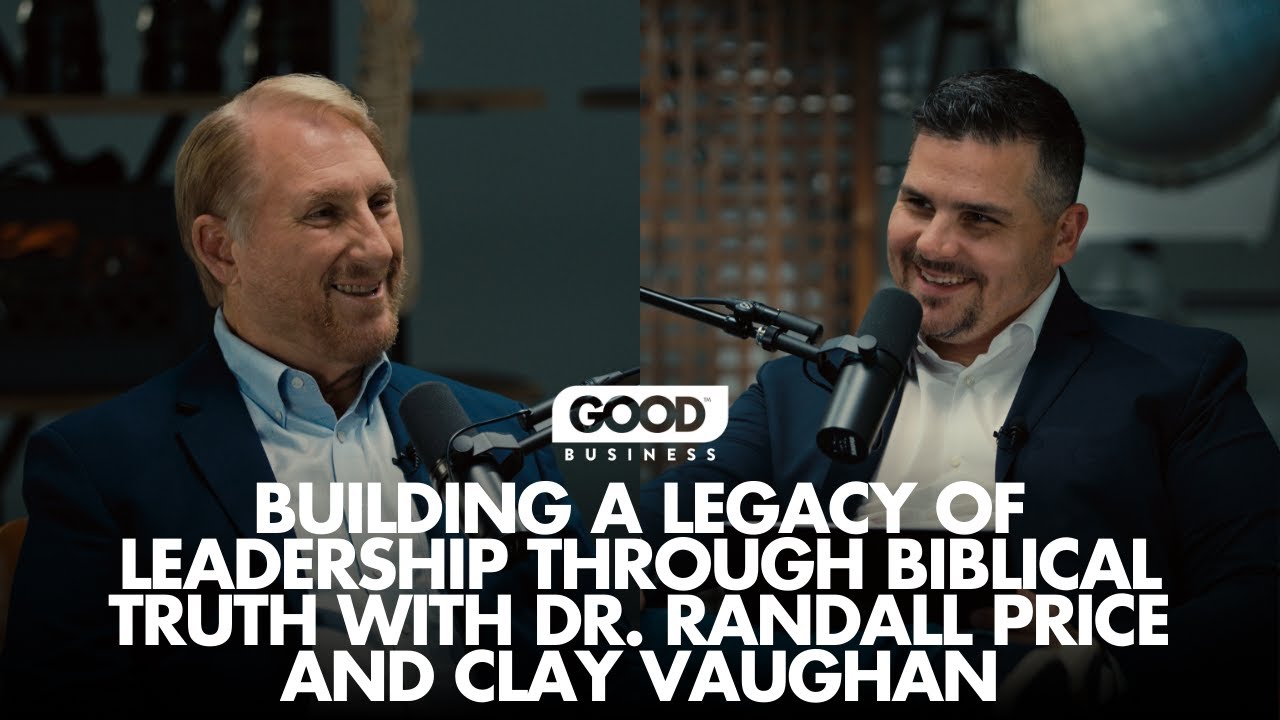 Building a Legacy of Leadership Through Biblical Truth with Dr. Randall ...