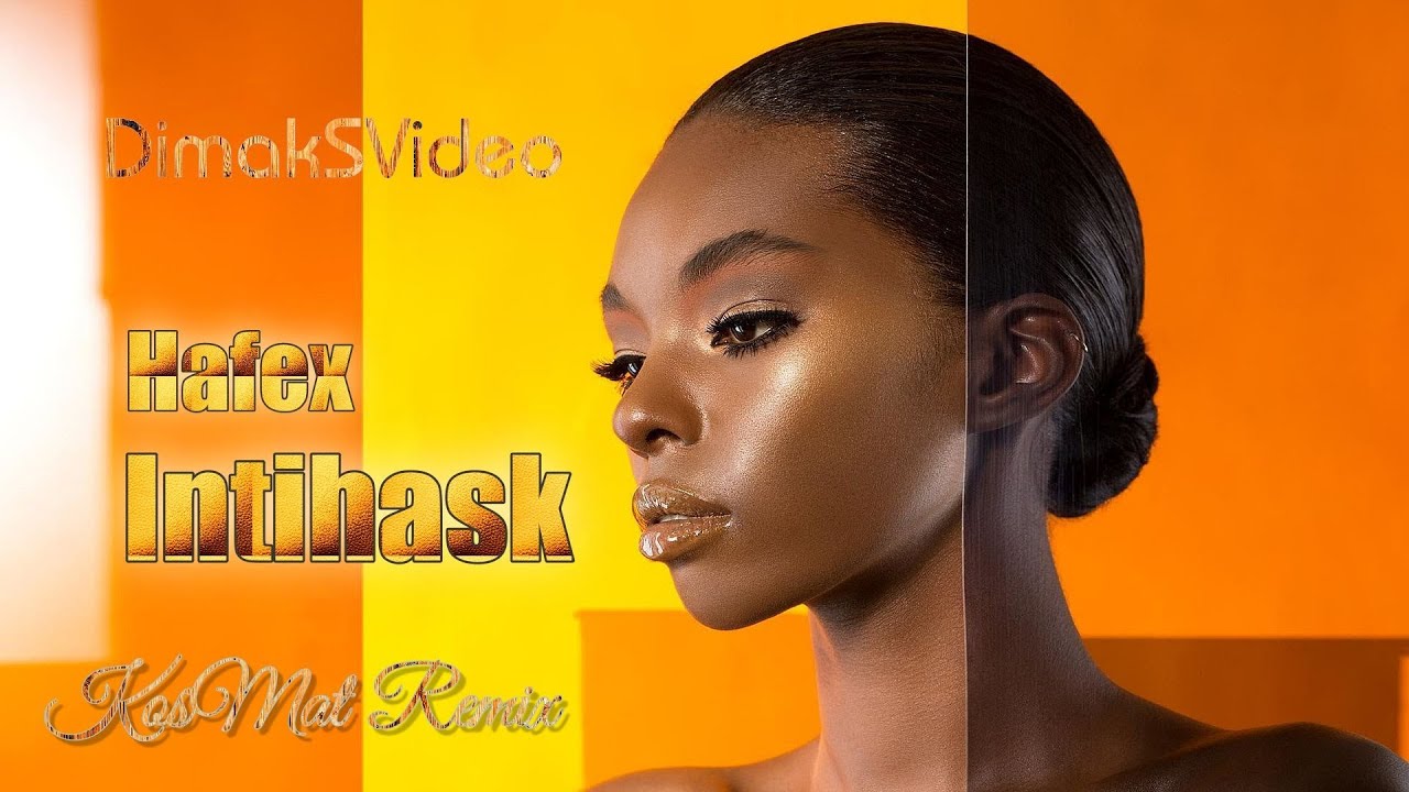 Hafex - Intihask (KosMat Remix) (DimakSVideo) - YouTube