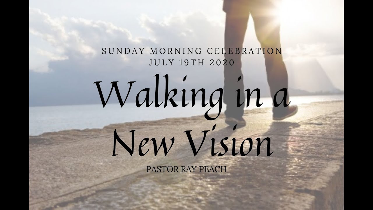 Walking in a New Vision - YouTube