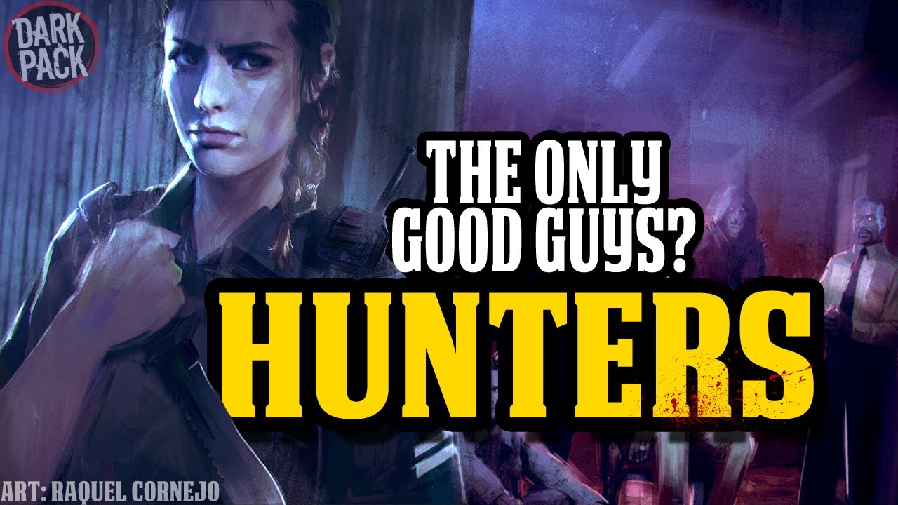 THE CRUEL LIFE OF HUNTERS l World of Darkness Lore - YouTube