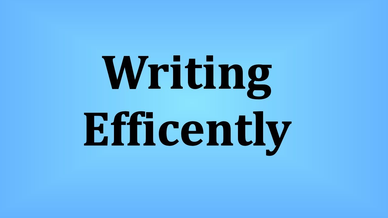 Writing Efficiently - YouTube