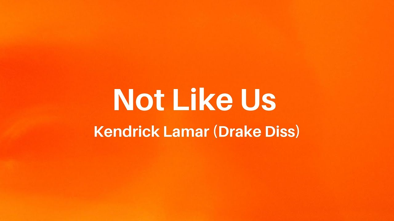 Not Like Us Kendrick Lamar (Drake Diss) With Lyrics - YouTube