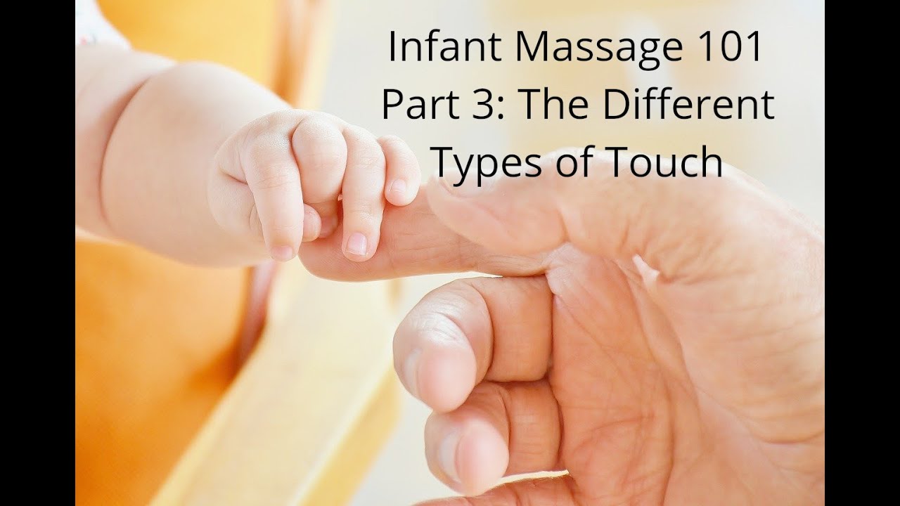 Infant Massage 101 Part 3: The Different Types of Touch - YouTube