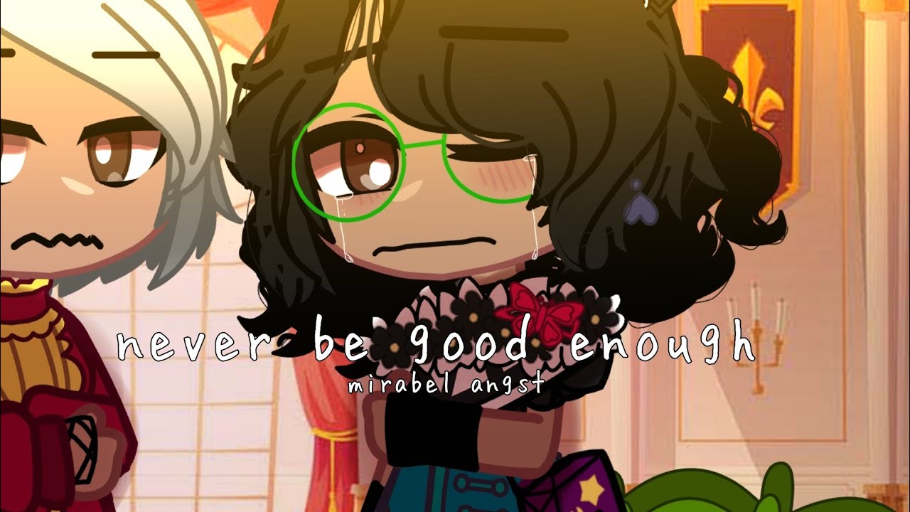 (ENCANTO) never be good enough | mirabel angst - YouTube