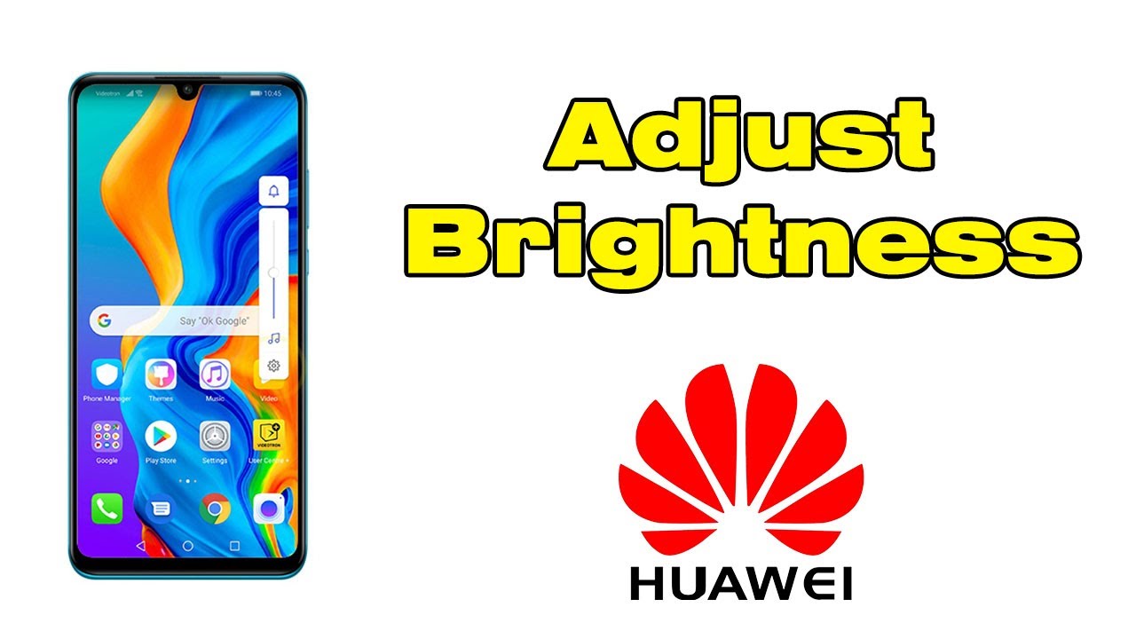 How to adjust brightness on Huawei, turn down brightness on Huawei ...