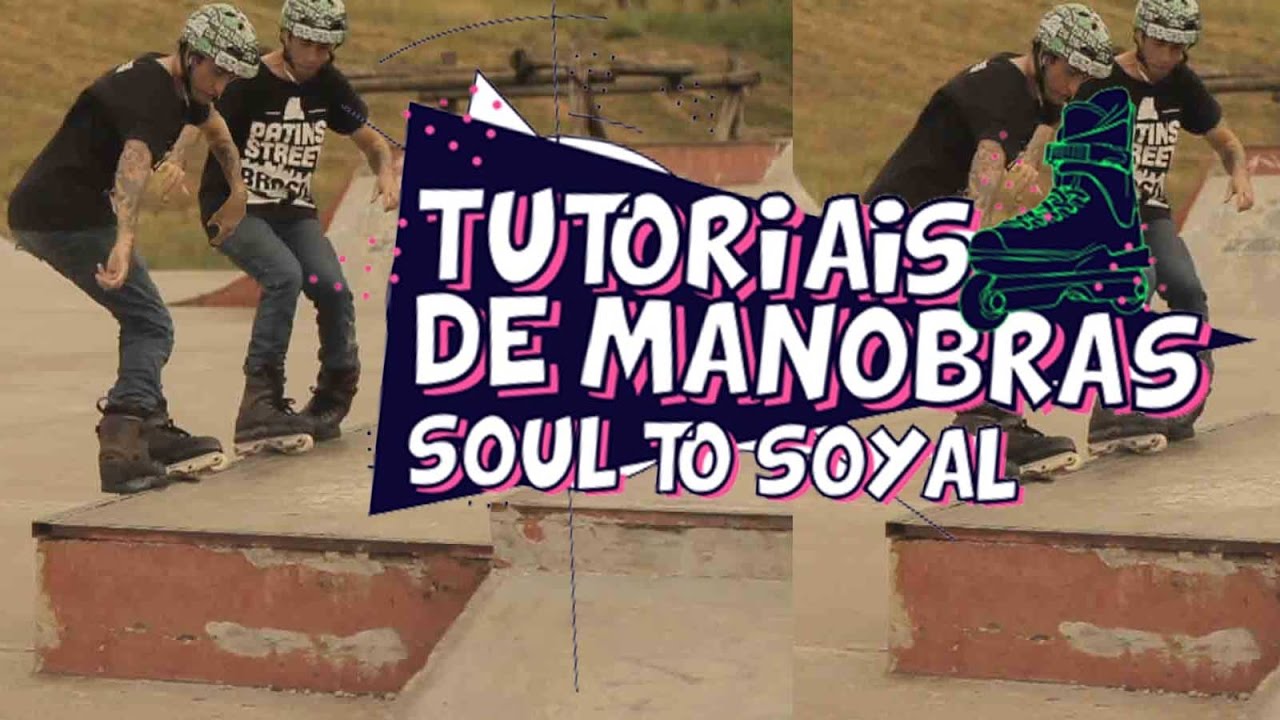 Tutorial de manobras de patins - Soul to Soyal - YouTube
