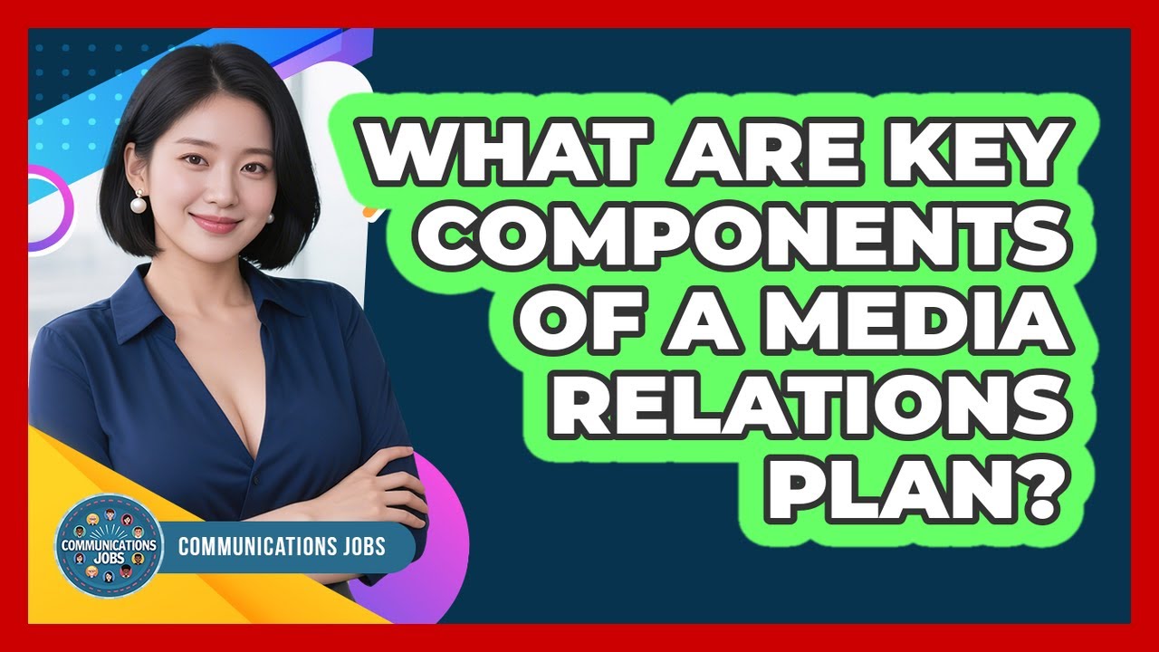 What Are Key Components of a Media Relations Plan? - YouTube