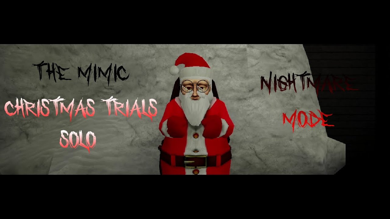 The Mimic - Christmas Trials - Nightmare Mode Solo | #themimic #roblox - YouTube