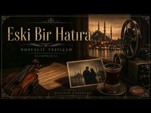 Nostalji Yeşilçam - Eski Bir Hatıra | Nostalgic Instrumental Music
