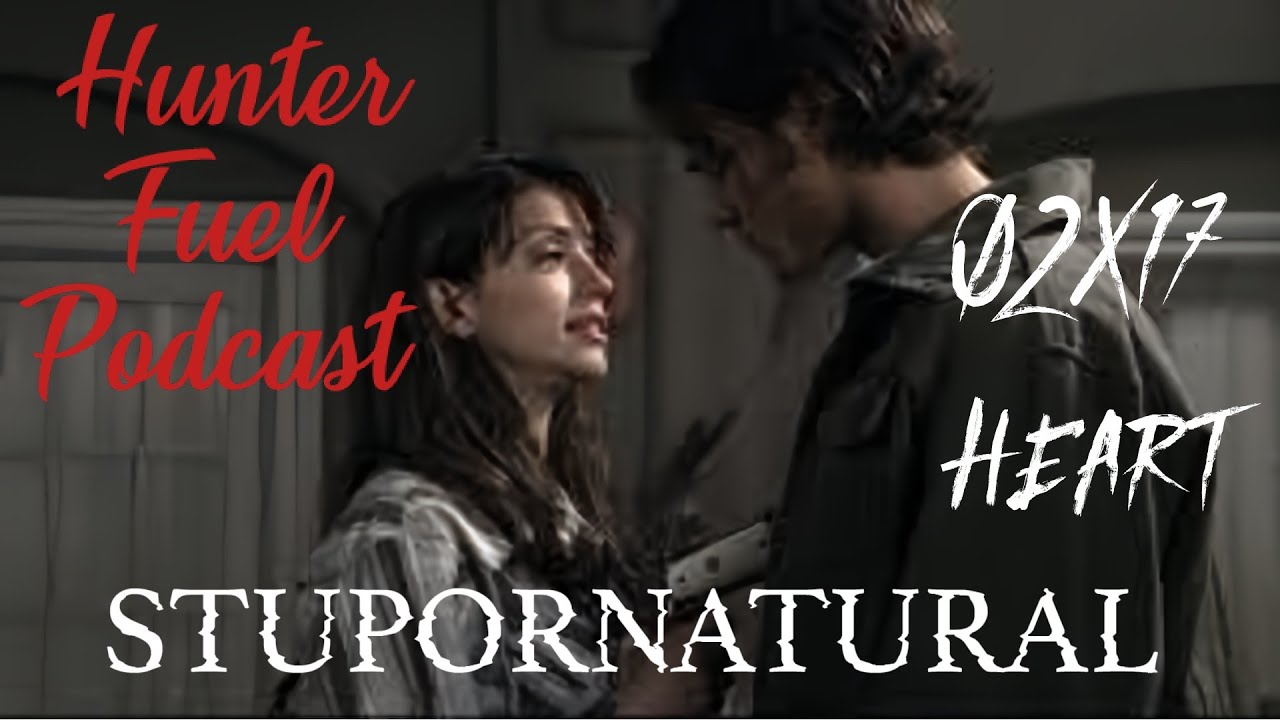 Hunter Fuel Presents Stupornatural S2E17: Heart - YouTube