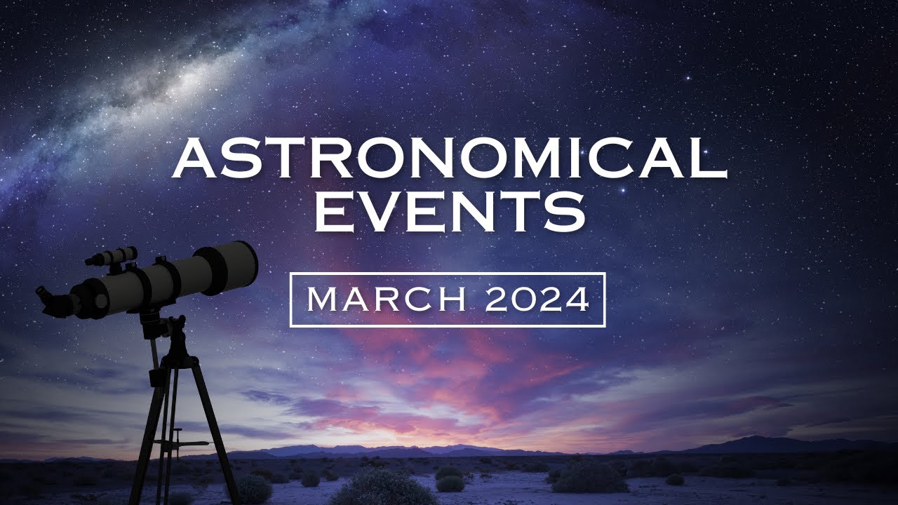 Celestial Events Of March 2024 | New Moon In Pisces | March Equinox ...