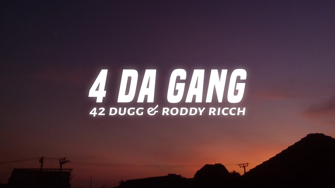 42 Dugg & Roddy Ricch - 4 Da Gang (Lyrics) - YouTube