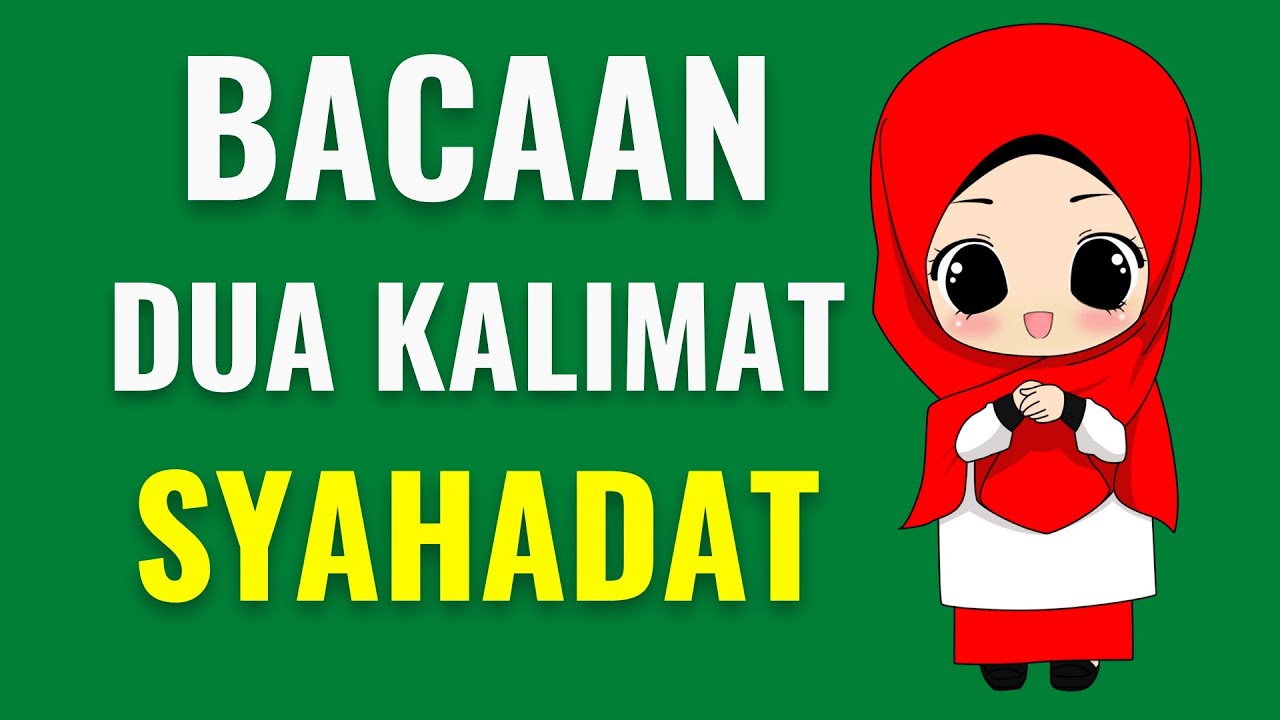 Bacaan Dua Kalimat Syahadat Yang Benar | Lengkap Arab, Latin dan ...