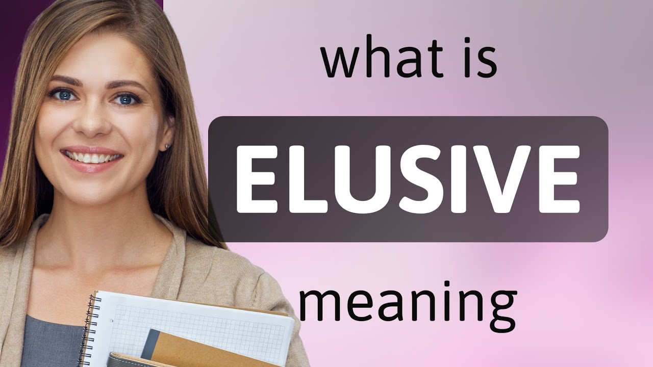 Elusive | meaning of ELUSIVE - YouTube