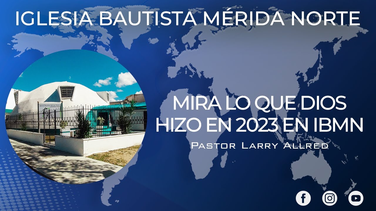 Mira lo que Dios hizo en 2023 en IBMN | Pastor Larry Allred - YouTube