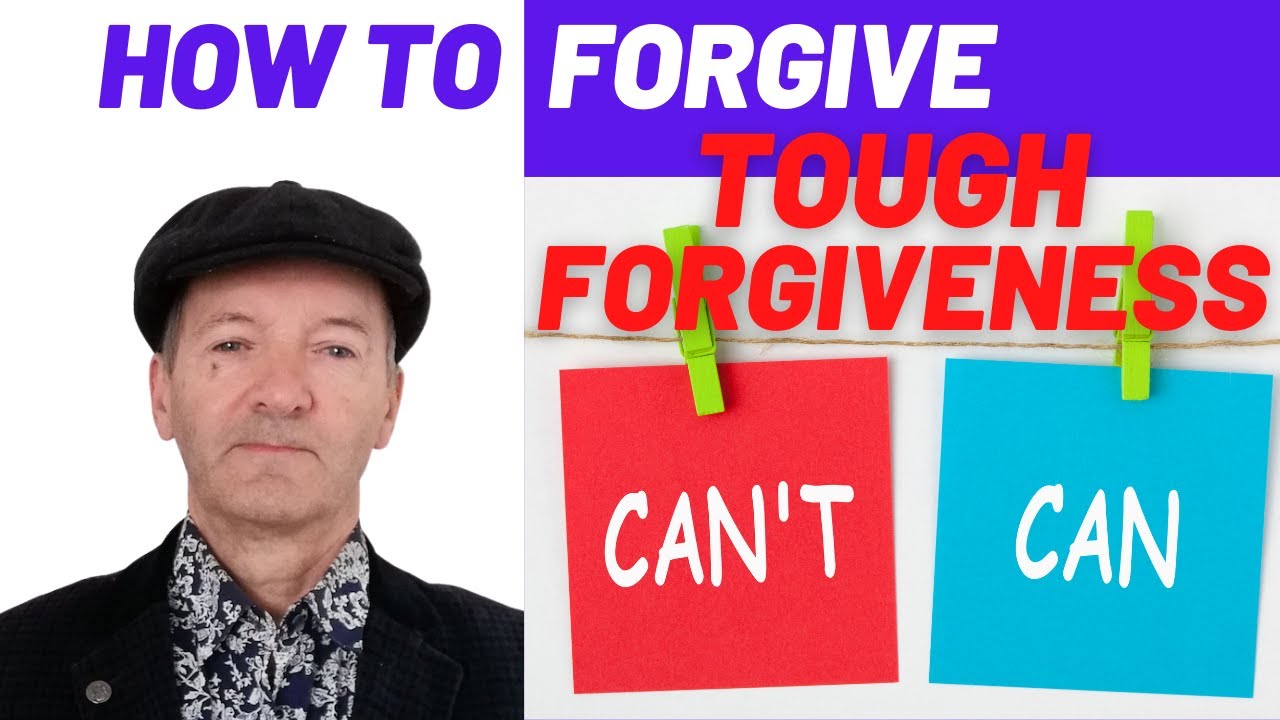 Tough Forgiveness - How to Forgive Difficult People & Situations - YouTube