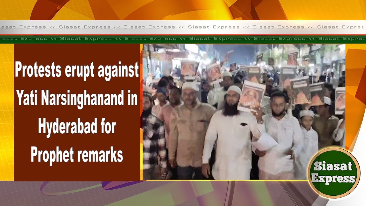 Protests erupt against Yati Narsinghanand in Hyderabad for Prophet ...