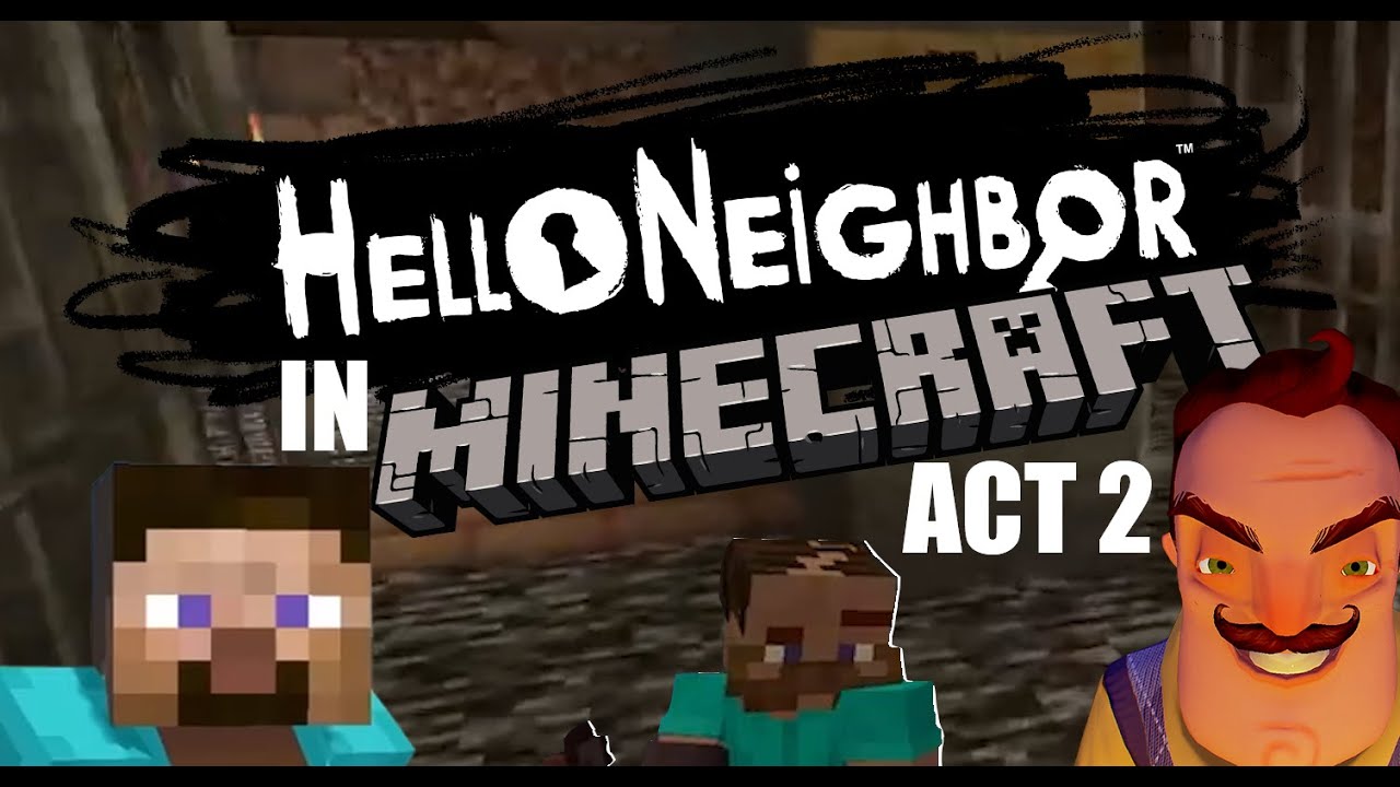 Hello Neighbor in Minecraft ACT 2 - YouTube