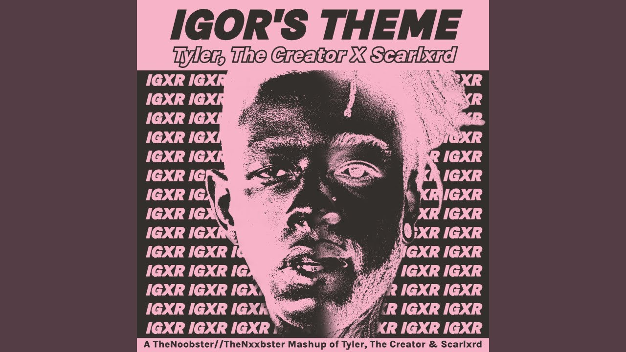 Tyler, The Creator - IGOR'S THEME (feat. Scarlxrd) [Mashup] - YouTube