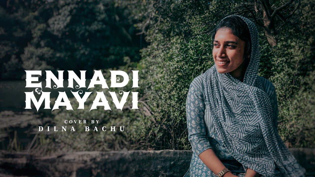 Ennadi Mayavi Nee | Cover song by Dilna Bachu | Vada Chennai | Sid ...