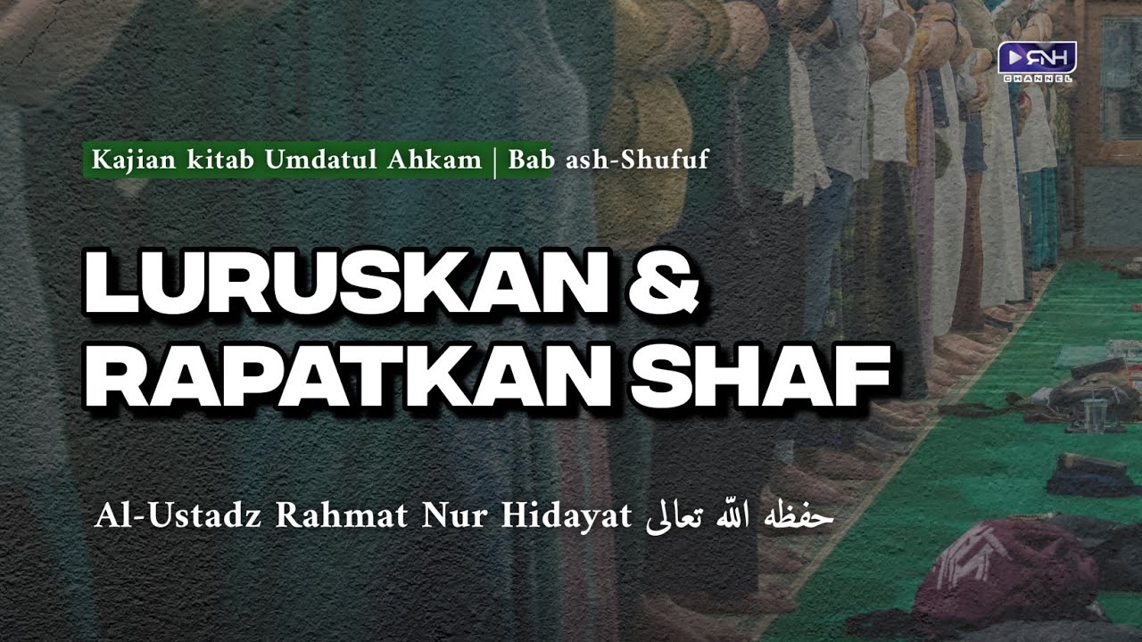 30. Luruskan dan Rapatkan Shaf | Al-Ustadz Rahmat Nur Hidayat - YouTube