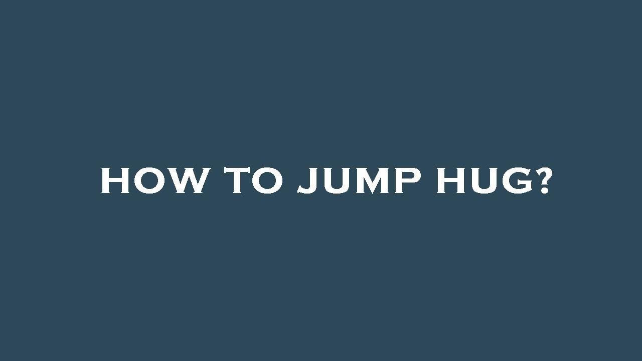 How to jump hug? - YouTube