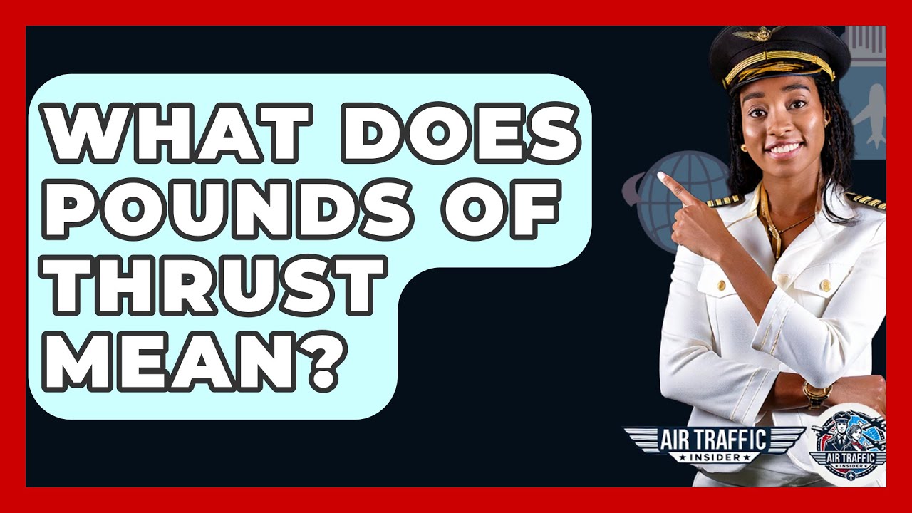 What Does Pounds Of Thrust Mean? - Air Traffic Insider - YouTube