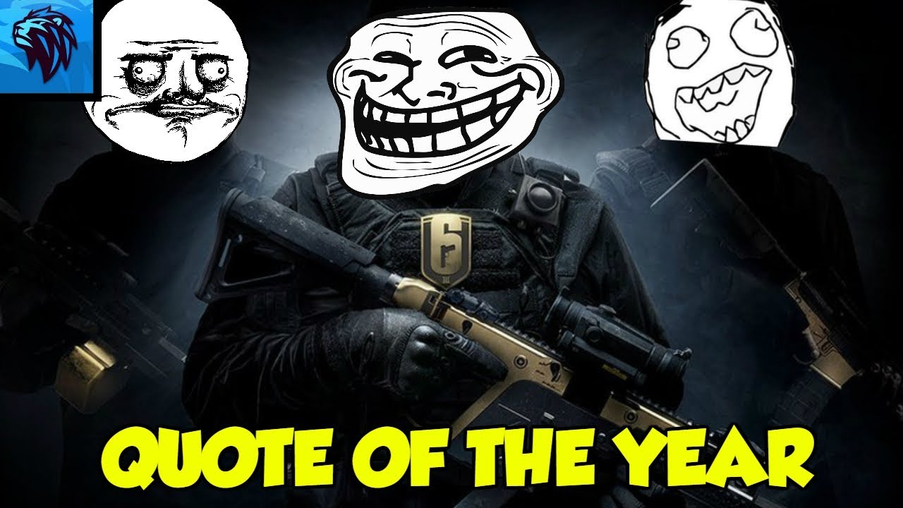 QUOTE OF THE YEAR | Rainbow Six Siege Funny Moments - YouTube