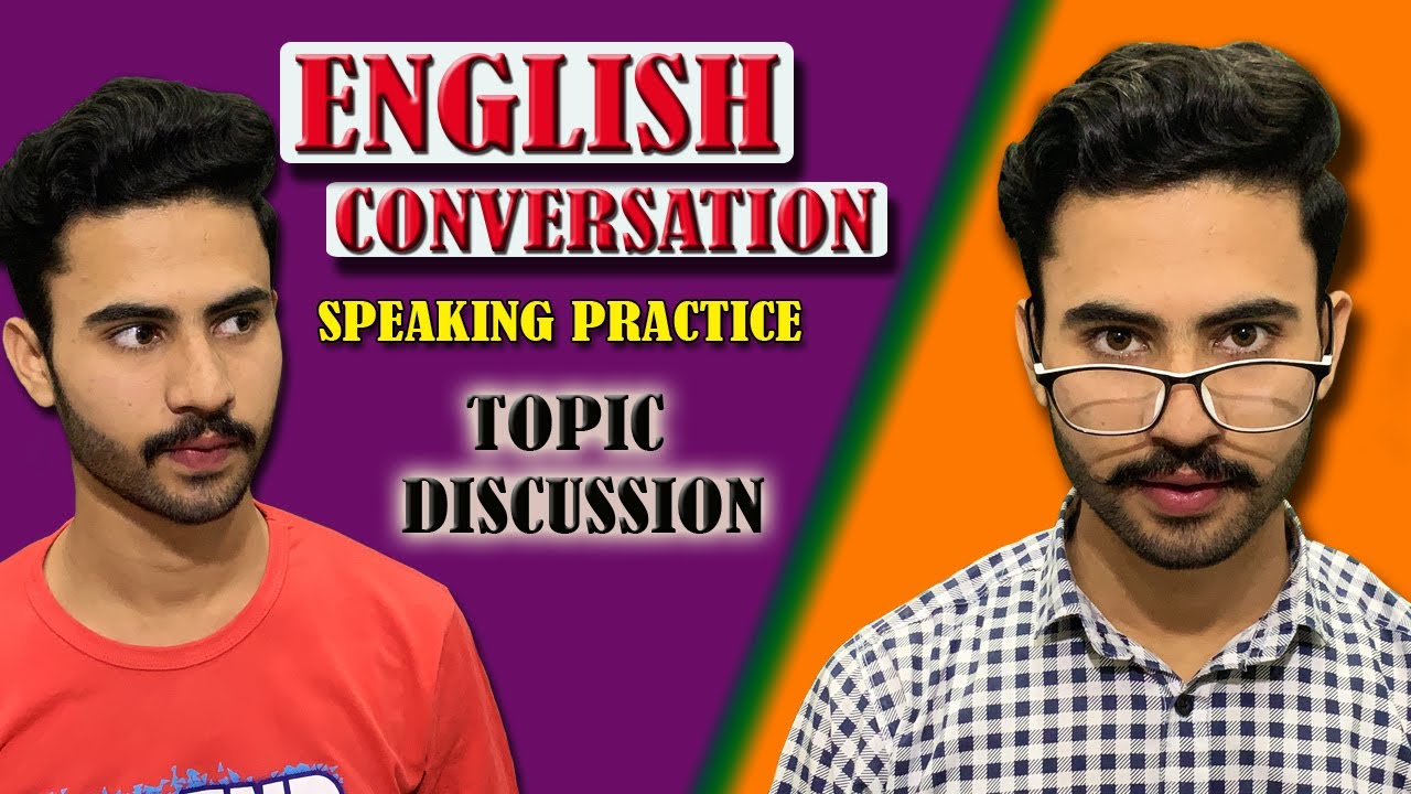 English Conversation | English speaking practice | Topic Discussion ...