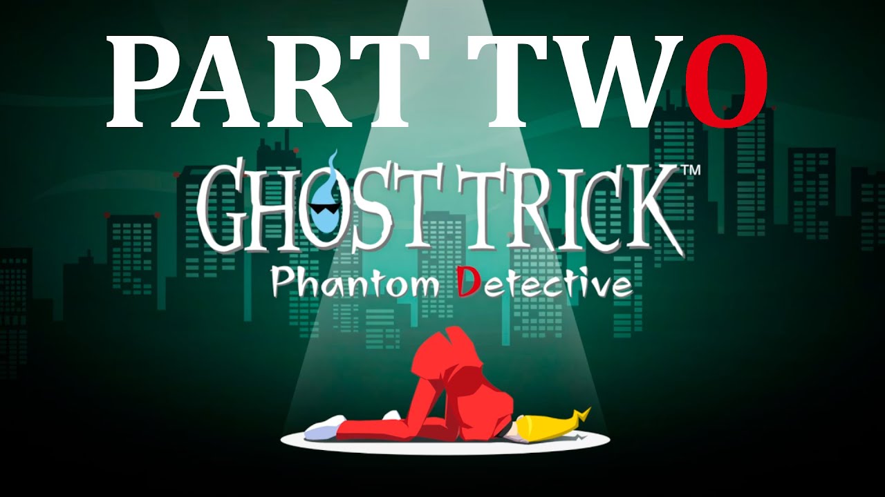 Spooktober 2024: Possessing in Ghost Trick: Phantom Detective PART 2 ...