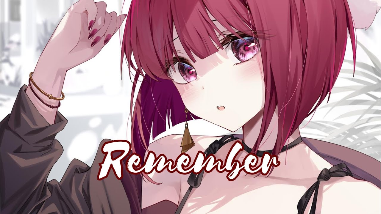 「Nightcore」→ Remember - ( PPlin x YangChill / Lyrics) - YouTube