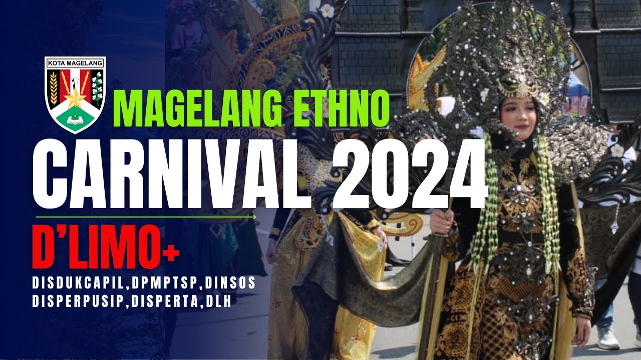 MEC "MAGELANG ETHNO CARNIVAL 2024" D'LIMO+ - YouTube