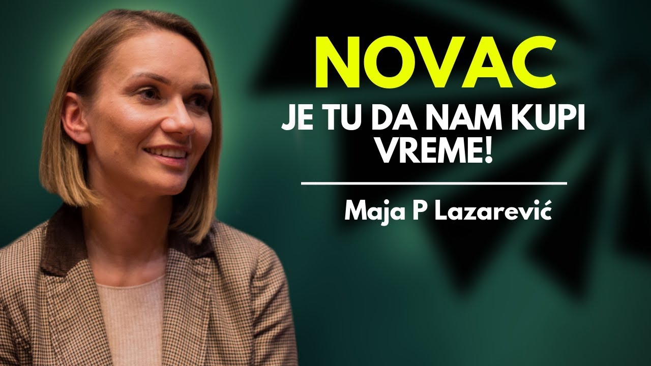 Maja Perović Lazarević - NOVAC je tu da nam kupi VREME! 10.12.2018. # ...