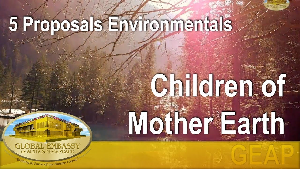 5 Environmental proposals for the peace of Mother Earth | GEAP - YouTube
