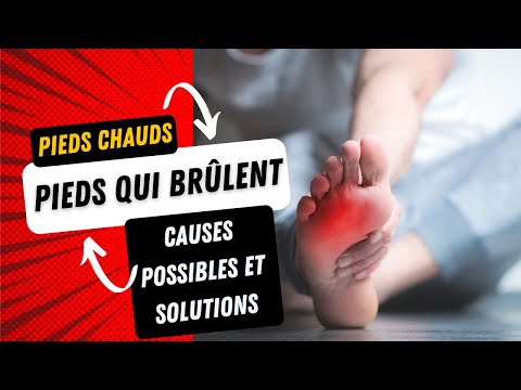 Pieds chauds, pieds qui brûlent : causes possibles et solutions