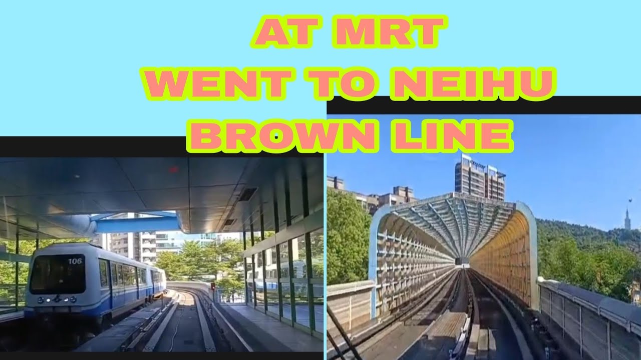At MRT||Went to Neihu Brown Line - YouTube