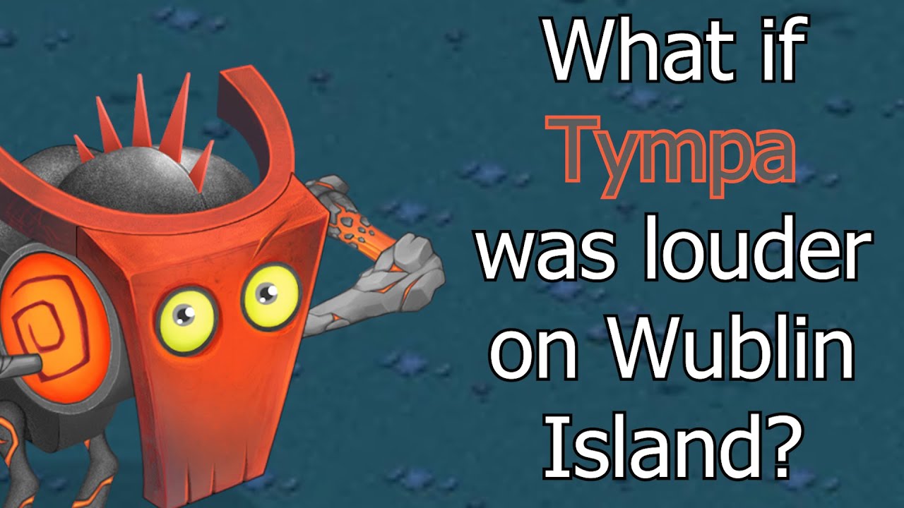 What if Tympa was louder on Wublin Island? - YouTube