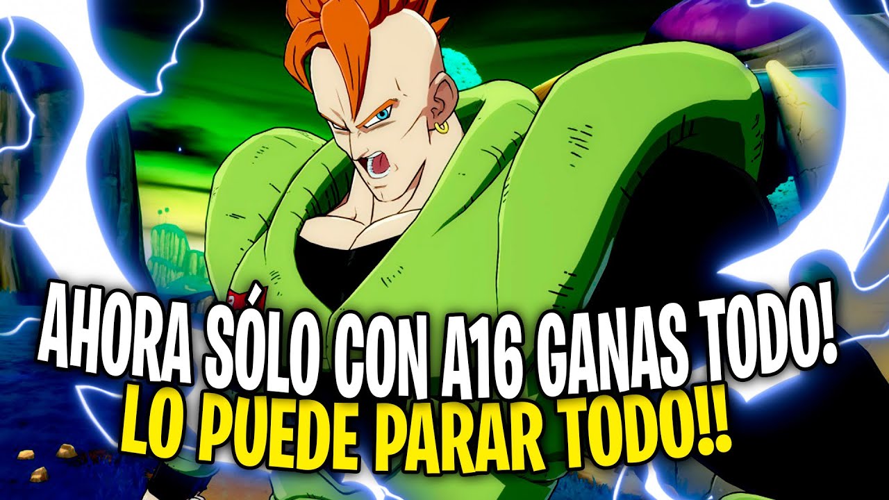 EL NUEVO A16 puede ACABAR CON TODO UN EQUIPO EL SOLO!! DRAGON BALL ...