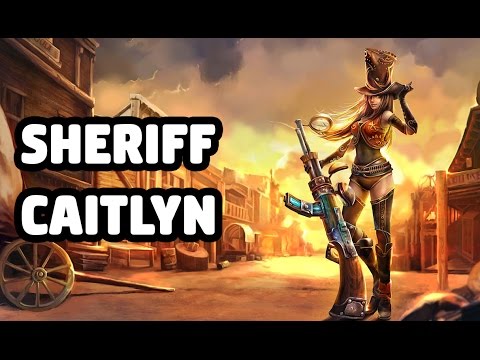 SHERIFF CAITLYN SKIN SPOTLIGHT - LEAGUE OF LEGENDS - YouTube
