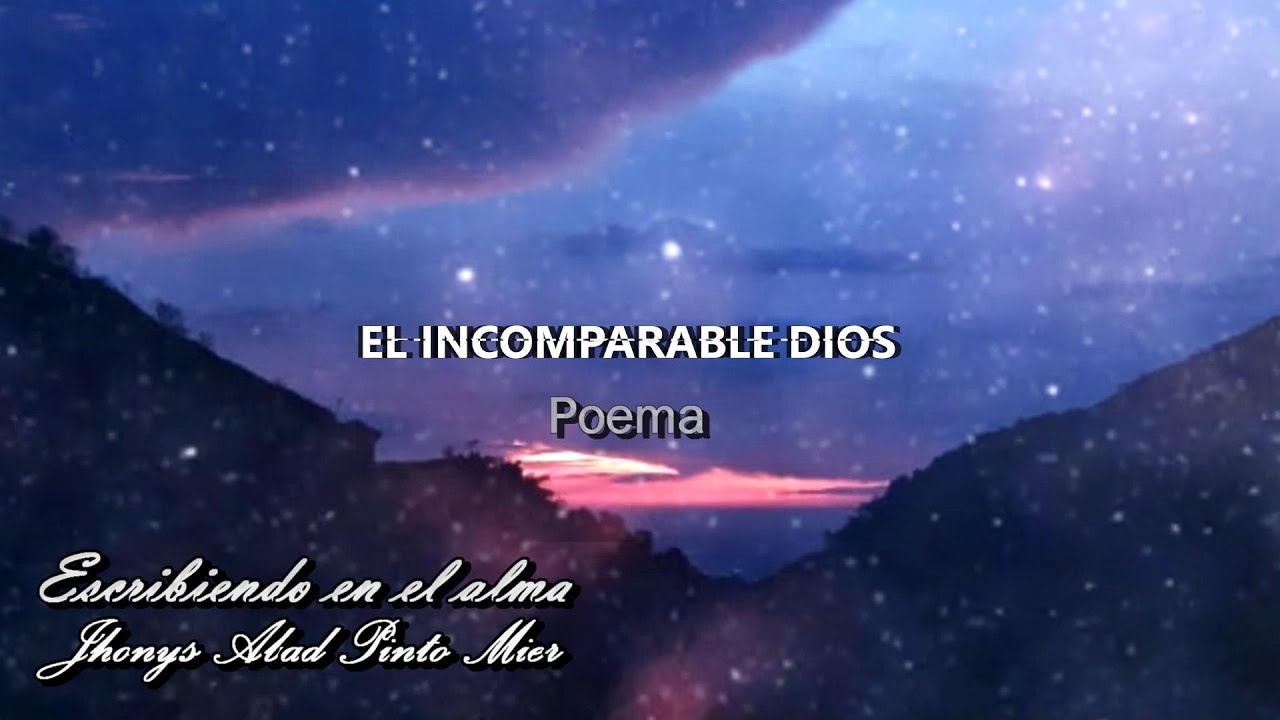 POEMA: EL INCOMPARABLE DIOS - YouTube