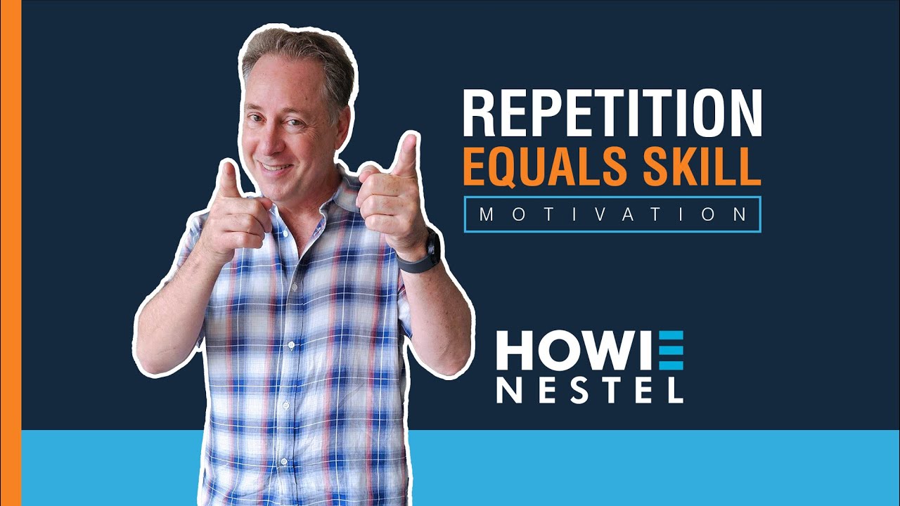 Repetition Equals Skill - Howie Nestel - YouTube