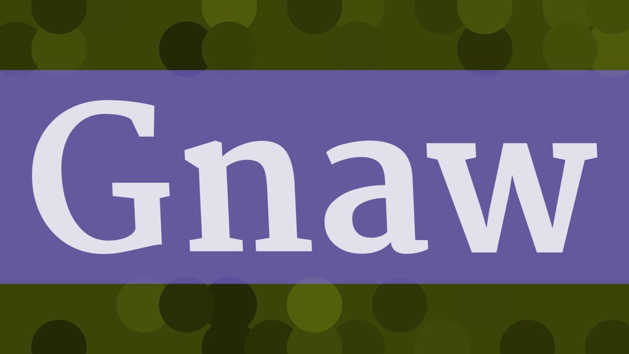 GNAW pronunciation • How to pronounce GNAW - YouTube
