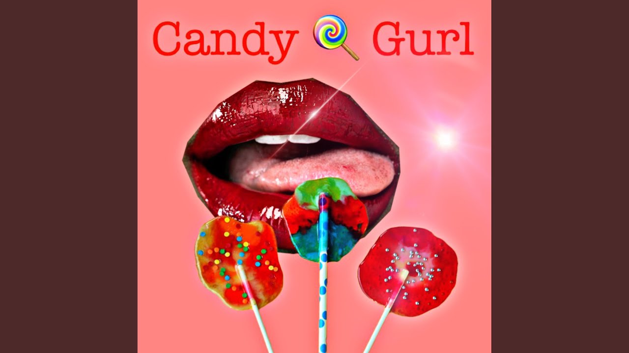CANDY GURL - YouTube