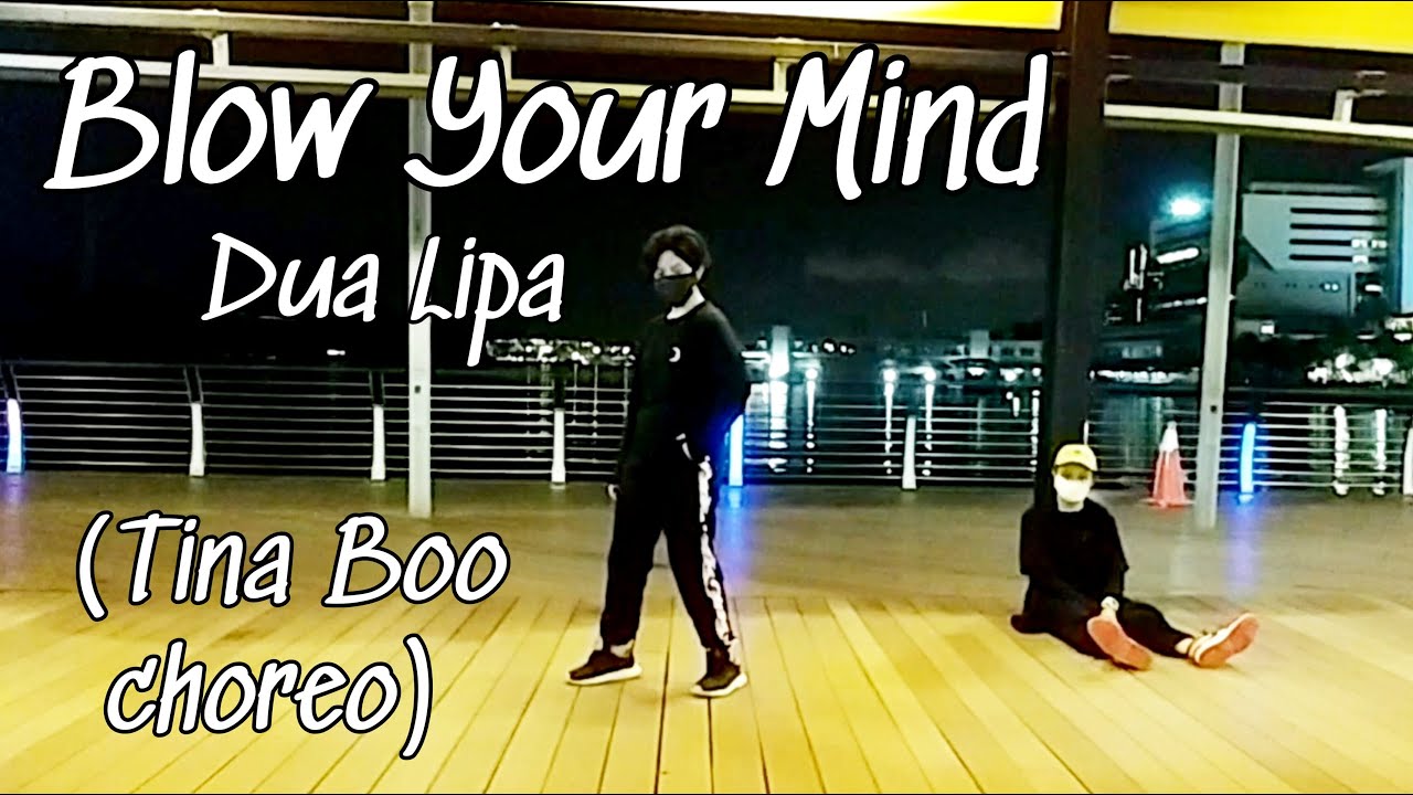[DANCE IN PUBLIC] DUA LIPA: 'BLOW YOUR MIND (MWAH)' (Tina Boo choreo ...