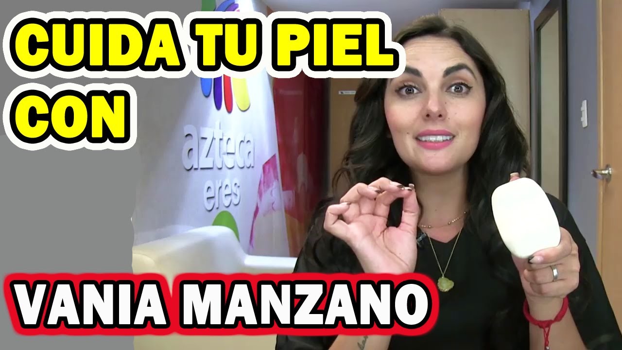 Vania Manzano de Extranormal da consejo para mantener una piel limpia ...